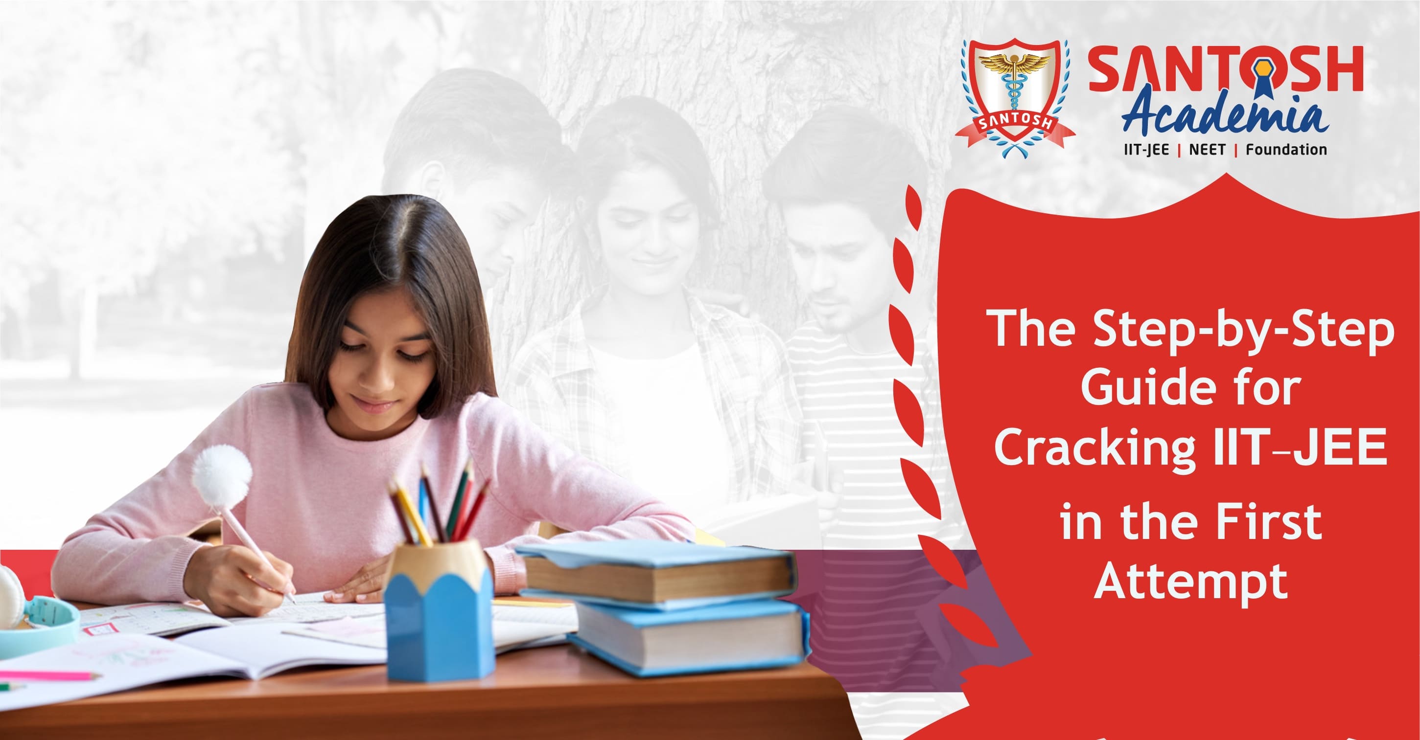 Guide for Cracking IIT-JEE in First Attempt | Santosh Academia